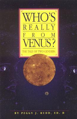 Who's Really from Venus? The Tale of Two Genders by Peggy Rudd | Goodreads