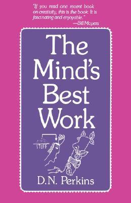 The Mind's Best Work by David N. Perkins | Goodreads