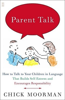 Parent Talk: How to Talk to Your Children in Language That Builds Self ...