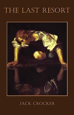 The Last Resort: Poems by W. Jack Crocker | Goodreads