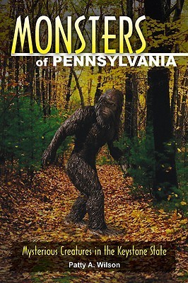 Monsters of Pennsylvania: Mysterious Creatures in the Keystone State by ...
