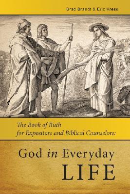 God in Everday Life: The Book of Ruth for Expositors and Biblical ...