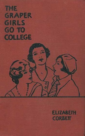 The Graper Girls Go to College by Elizabeth Corbett | Goodreads