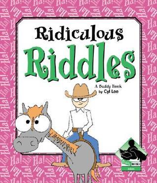 Ridiculous Riddles (Big Buddy Jokes) by Cyl Lee | Goodreads