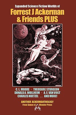 Science Fiction Worlds of Forrest J Ackerman & Friends, Expanded ...