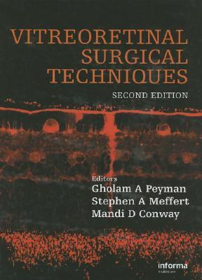 Vitreoretinal Surgical Techniques, Second Edition by Gholam A. Peyman ...