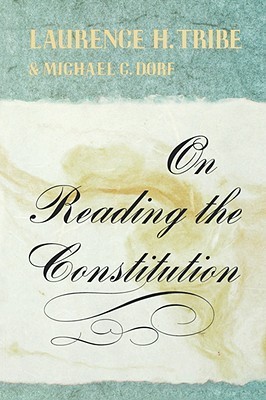 On Reading the Constitution by Laurence H. Tribe | Goodreads