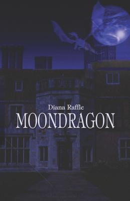 Moondragon by Diana Raffle | Goodreads