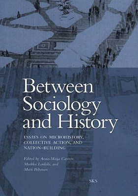 Between Sociology and History: Essays on Microhistory, Collective ...