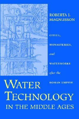 Water Technology in the Middle Ages: Cities, Monasteries, and ...