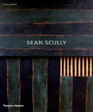 Sean Scully by David Carrier | Goodreads