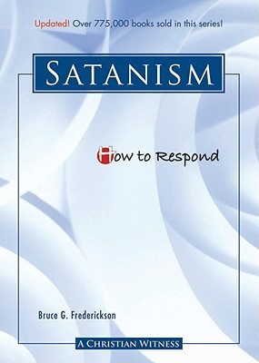 How to Respond to Satanism - 3rd Edition by Bruce G. Frederickson ...