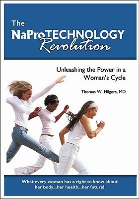 The NaPro Technology Revolution: Unleashing the Power in a Woman's ...