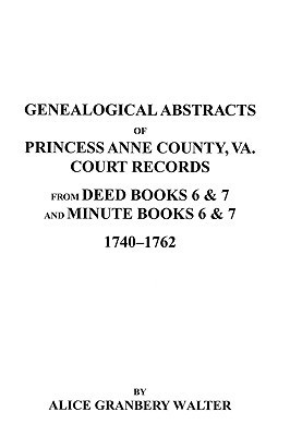 Genealogical Abstracts of Princess Anne County, Va. from Deed Books ...