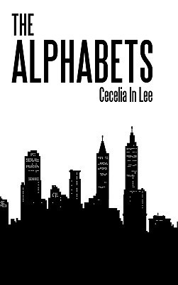 The Alphabets by Cecelia In Lee | Goodreads