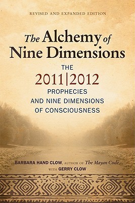 The Alchemy of Nine Dimensions: The 2011/2012 Prophecies and Nine ...