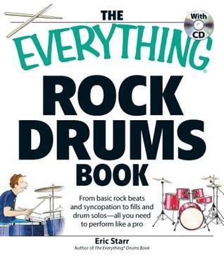 The Everything Rock Drums: From Basic Rock Beats and Syncopation to ...