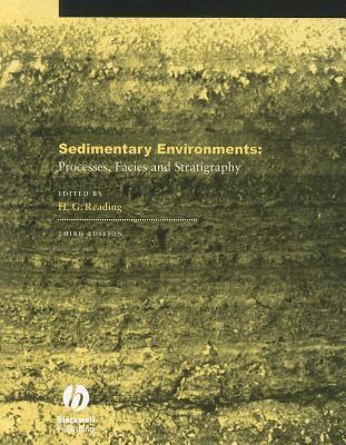 Sedimentary Environments: Processes, Facies and Stratigraphy by Harold G. Reading | Goodreads