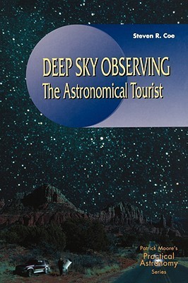 Deep-Sky Observing: The Astronomical Tourist by Steven R. Coe | Goodreads