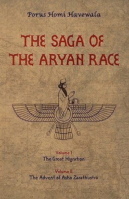 The Saga of the Aryan Race by Porus Homi Havewala | Goodreads