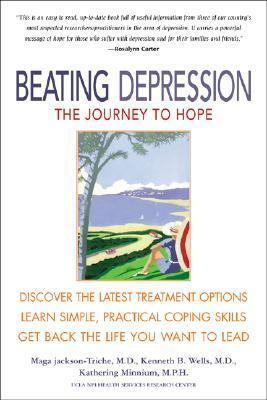 Beating Depression: The Journey to Hope by Maga Jackson-Triche | Goodreads