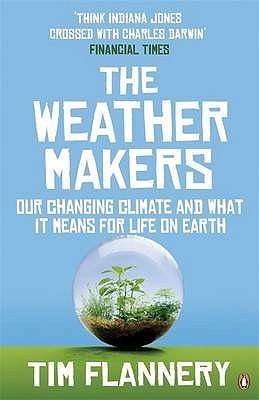 The Weather Makers: Our Changing Climate and what it means for Life on ...