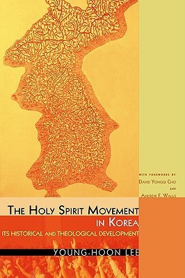 The Holy Spirit Movement in Korea: Its Historical and Theological ...
