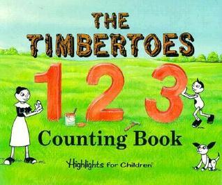 Timbertoes 1 2 3 Counting Book, The by Highlights for Children | Goodreads
