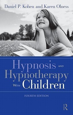Hypnosis and Hypnotherapy With Children by Daniel P. Kohen | Goodreads