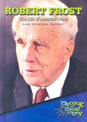 Robert Frost: The Life of America's Poet by Sara McIntosh Wooten ...