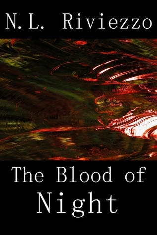 The Blood of Night by N.L. Riviezzo | Goodreads