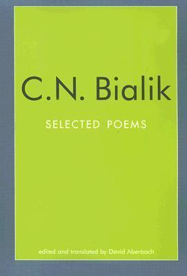 C.N. Bialik: Selected Poems (Jewish Classics) by Hayyim Nahman Bialik ...