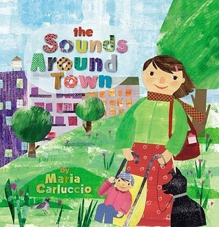 The Sounds Around Town by Maria Carluccio | Goodreads