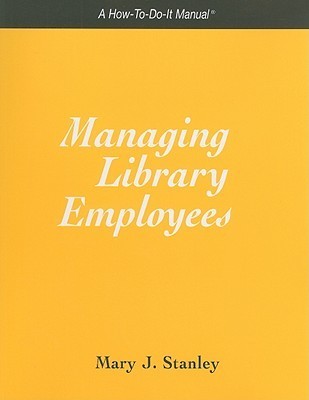 Managing Library Employees: A How-to-do-it Manual (How-to-Do-It Manuals ...
