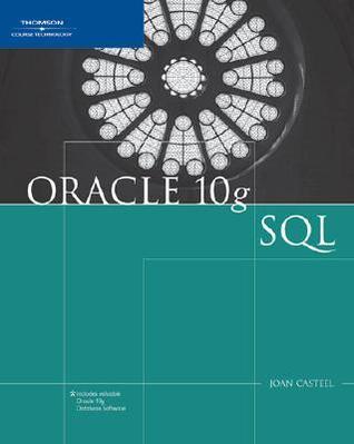 Oracle 10g: SQL by Joan Casteel | Goodreads
