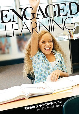 Engaged Learning by Richard VanDeWeghe | Goodreads