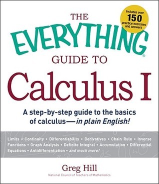 The Everything Guide to Calculus 1: A step-by-step guide to the basics ...