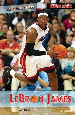 Lebron James (Basketball's MVPS - Reading Power) by Dan Osier | Goodreads