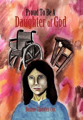 Proud To Be a Daughter of God by Bonnie Christler Cox | Goodreads