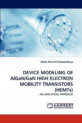 DEVICE MODELING OF AlGaN/GaN HIGH ELECTRON MOBILITY TRANSISTORS (HEMTs ...