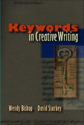 Keywords in Creative Writing by Wendy Bishop | Goodreads