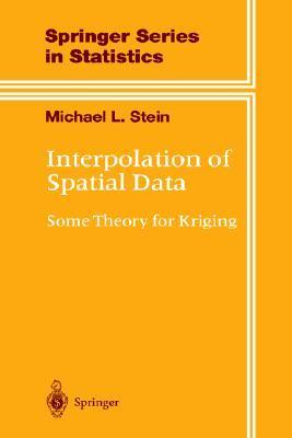Interpolation of Spatial Data: Some Theory for Kriging by Michael ...