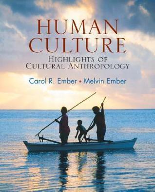 Human Culture: Highlights of Cultural Anthropology by Carol R. Ember ...