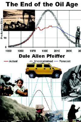 The End of the Oil Age by Dale Allen Pfeiffer | Goodreads