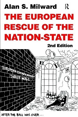 The European Rescue of the Nation State by Alan S. Milward | Goodreads