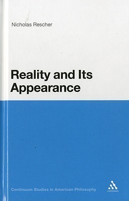 Reality and Its Appearance by Nicholas Rescher | Goodreads