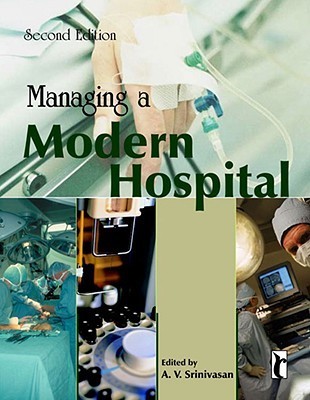 Managing a Modern Hospital by A.V. Srinivasan | Goodreads