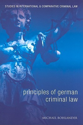 Principles of German Criminal Law by Michael Bohlander | Goodreads