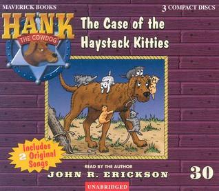 The Case of the Haystack Kitties (Hank the Cowdog Series #30), Vol. 30 ...