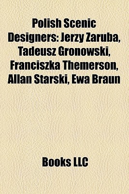 Polish Scenic Designers: Jerzy Zaruba, Tadeusz Gronowski, Franciszka ...